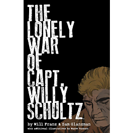 The Lonely War of Capt. Willy Schultz by Will Franz & Sam Glanzman ...
