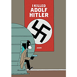 I Killed Adolf Hitler by Jason Hardcover Book by Fantagraphics Books ...